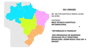 4 Brasis e Meio Técnico Científico Informacional.pptx