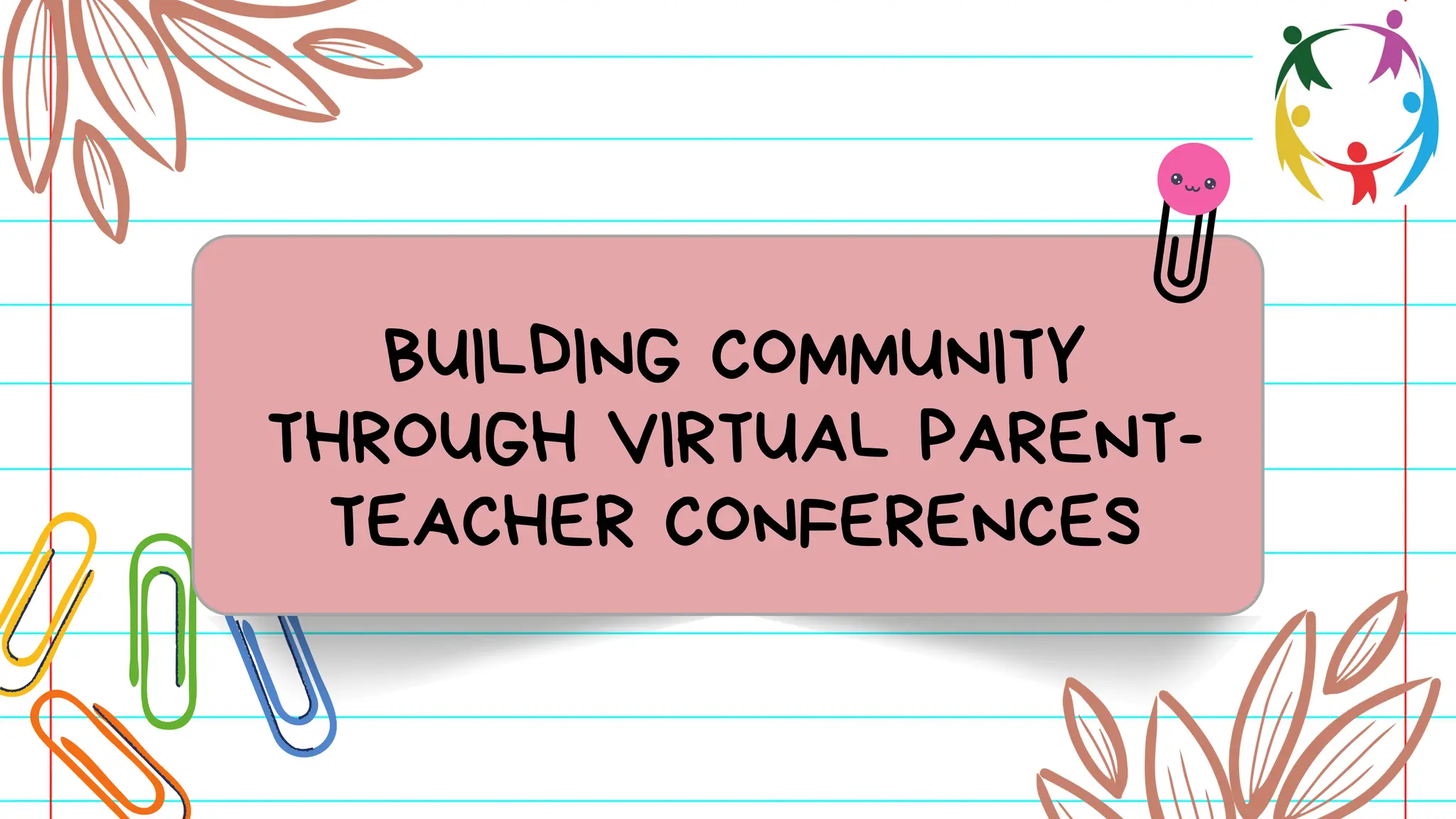 Building Community Through Virtual Parent-Teacher Conferences.pdf