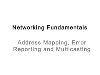 4c Address Mapping, Error Reporting and Multicasting | PPT