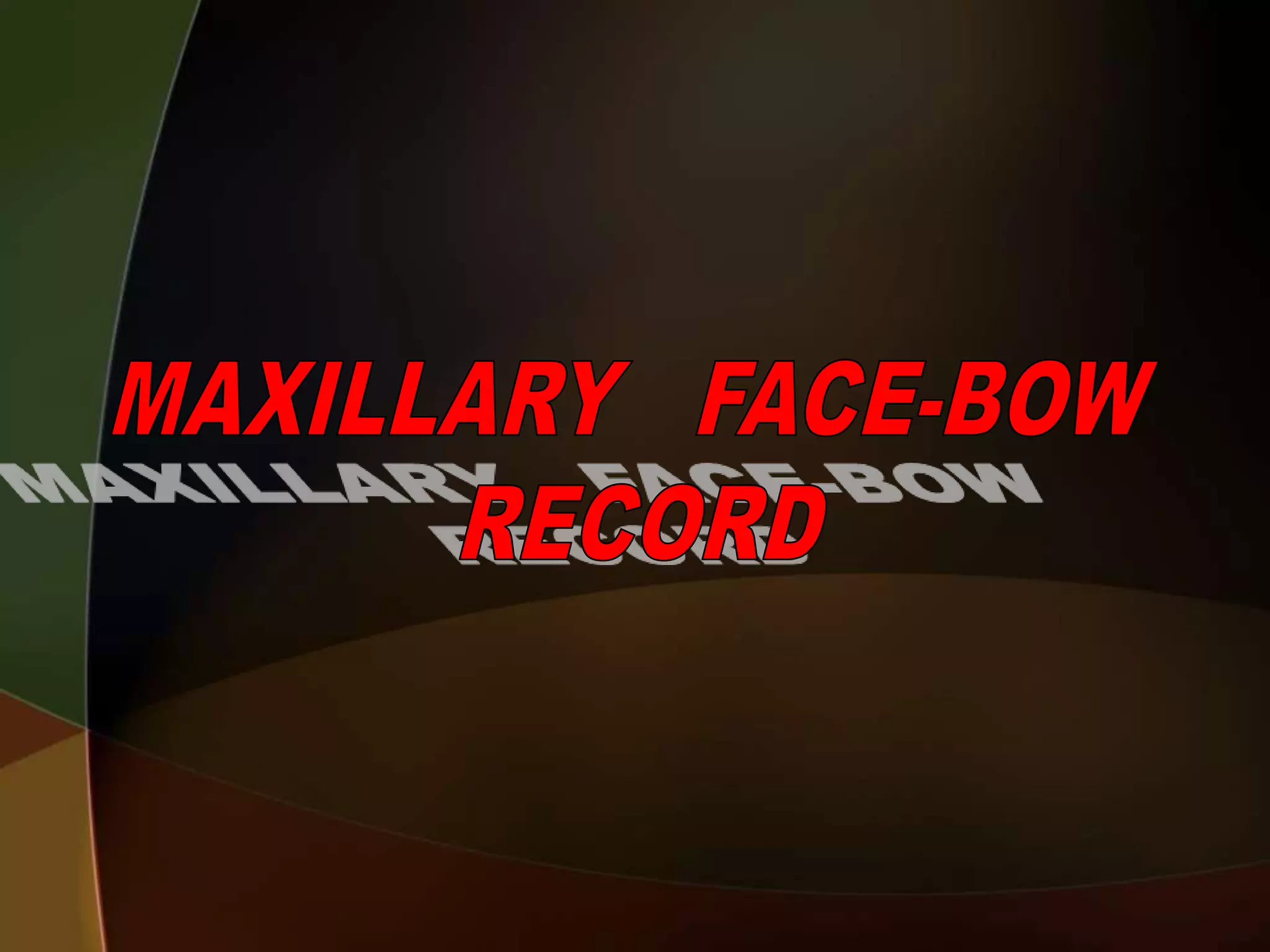 4. c- Face Bow Record | PPT