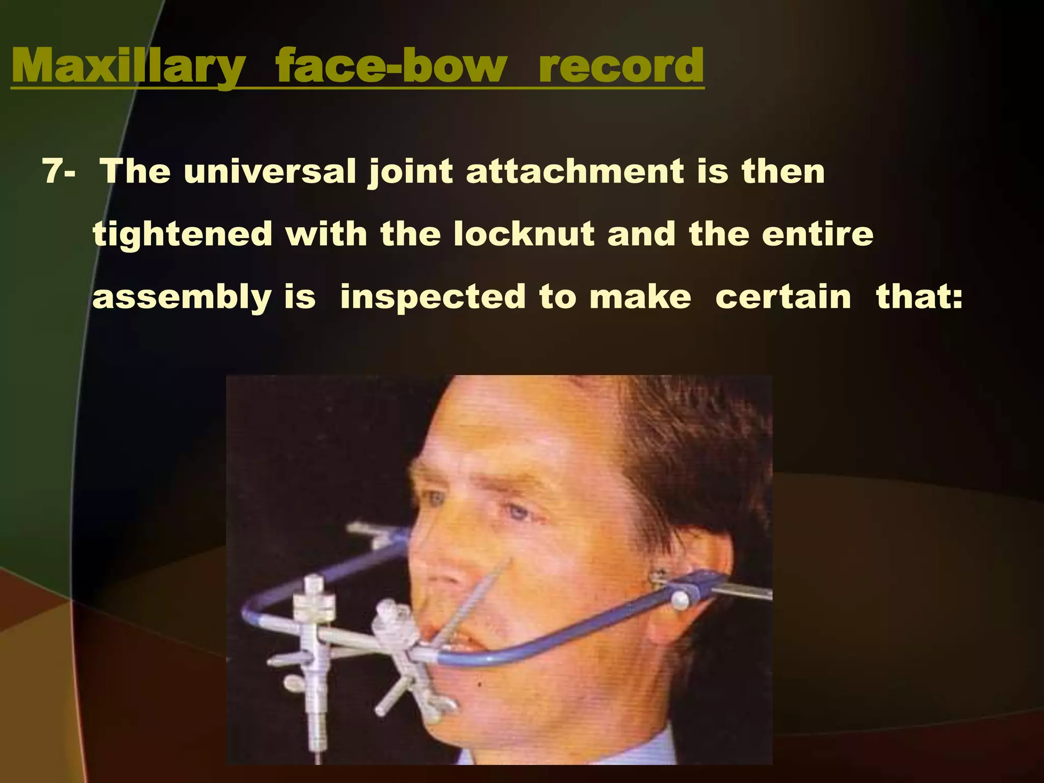 4- c Maxillo-mandibular Relation Records -Face bow record and transfer ...