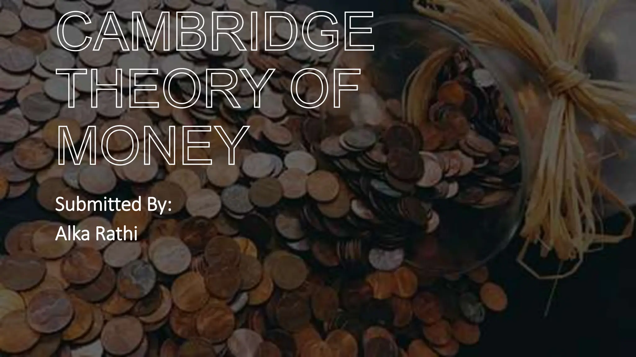Cambridge Theory of Money also known as the Cambridge Cash Balance ...