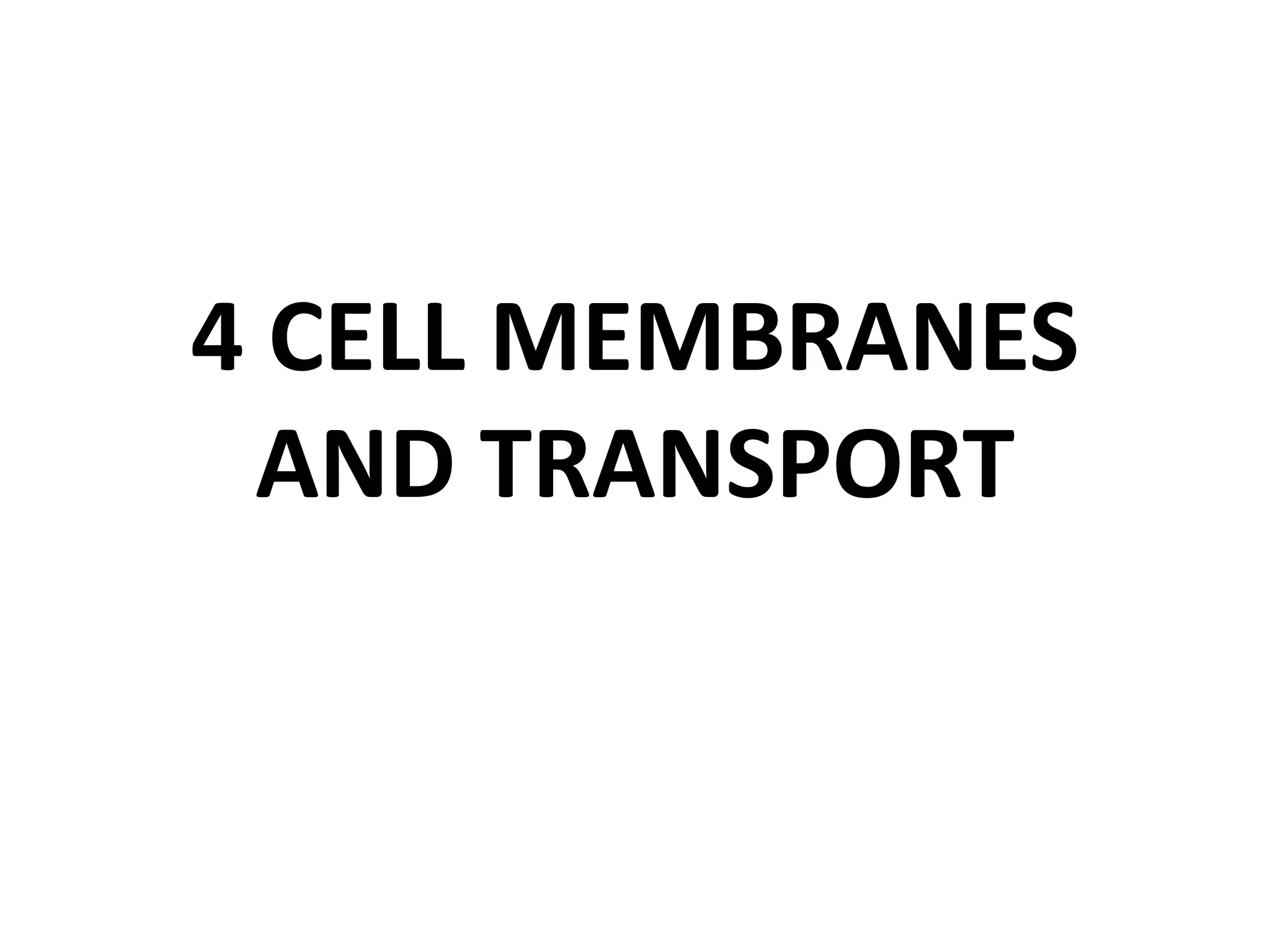 4 Cell membranes and transport | PPTX