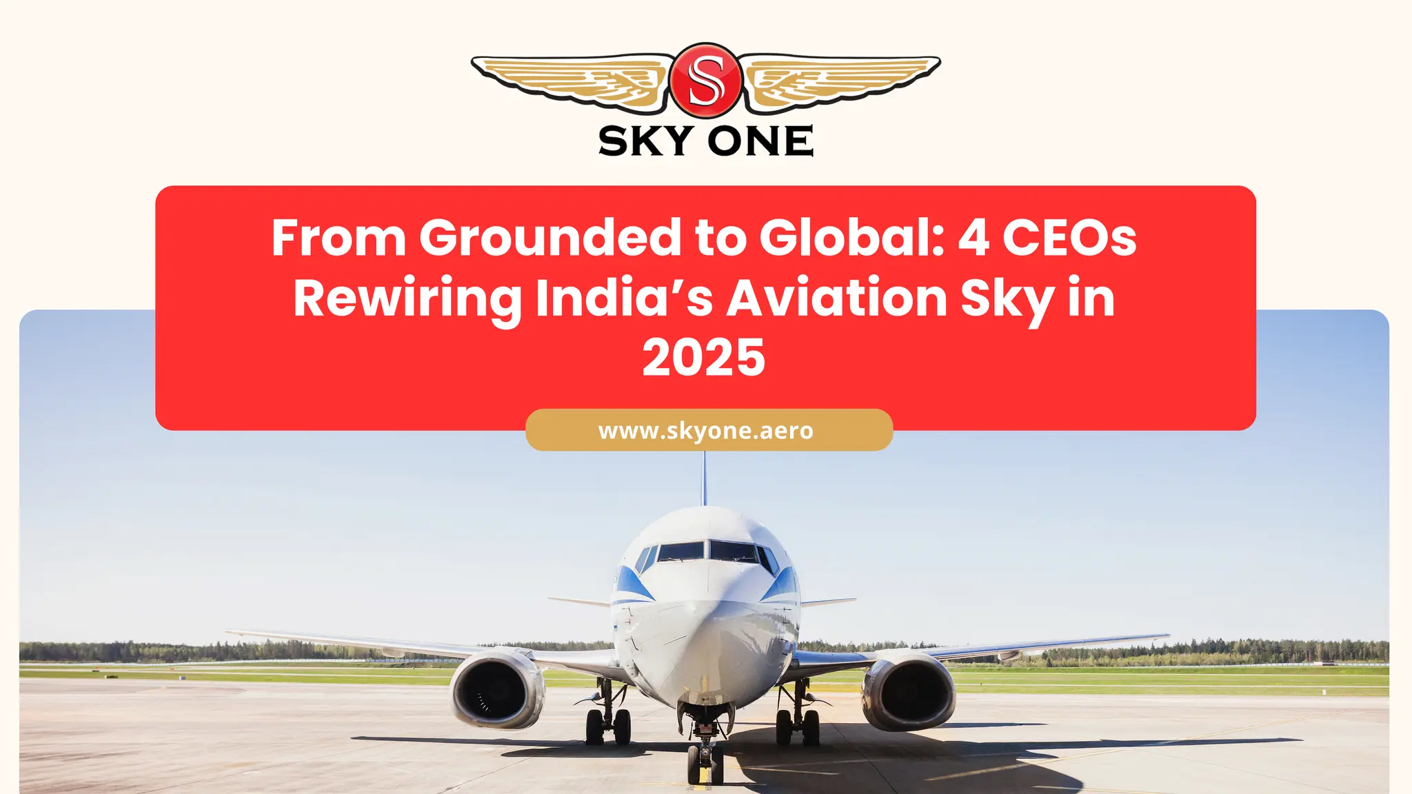 4 CEOs Rewiring India’s Aviation Sky in 2025 Skyone Exclusive. | PPT