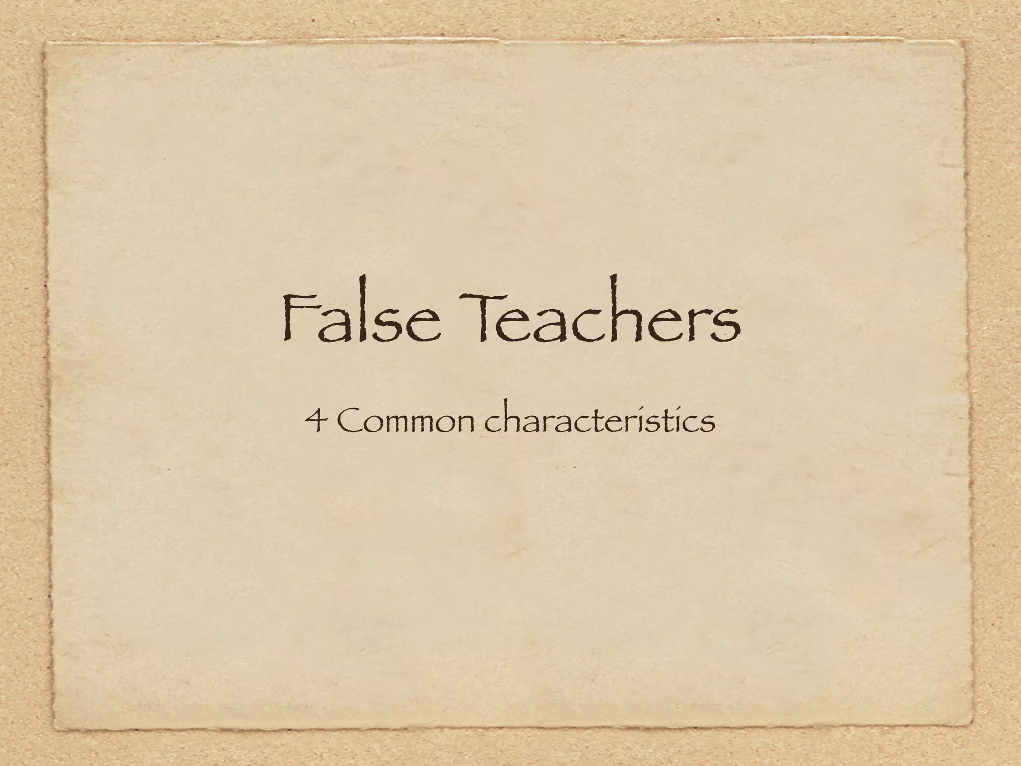 4 characteristics of false teachers | PPT