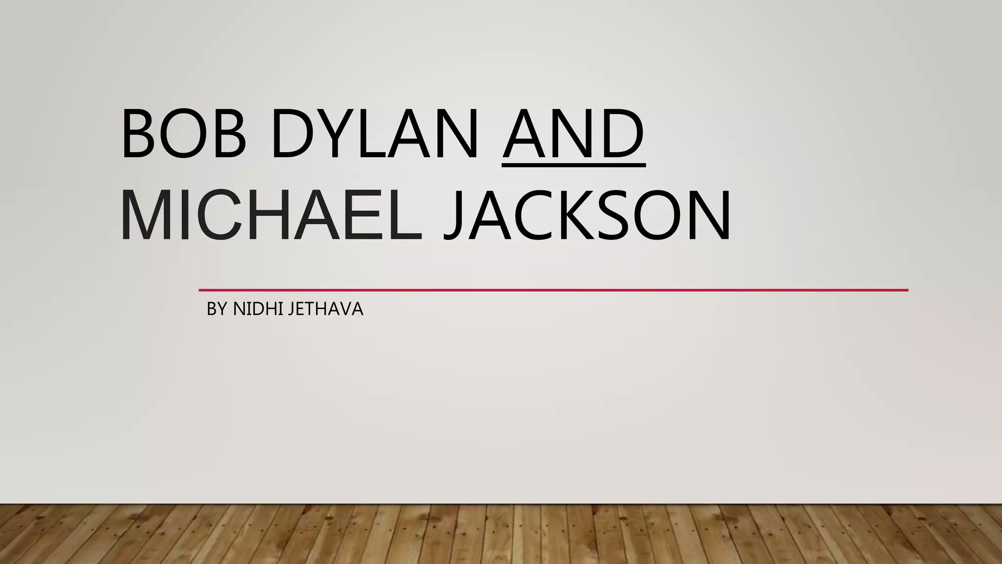 Bob dylan and_michael_jackson_presentation_ | PPTX