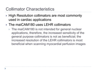 Collimators in nuclear cardiac imaging | PPTX