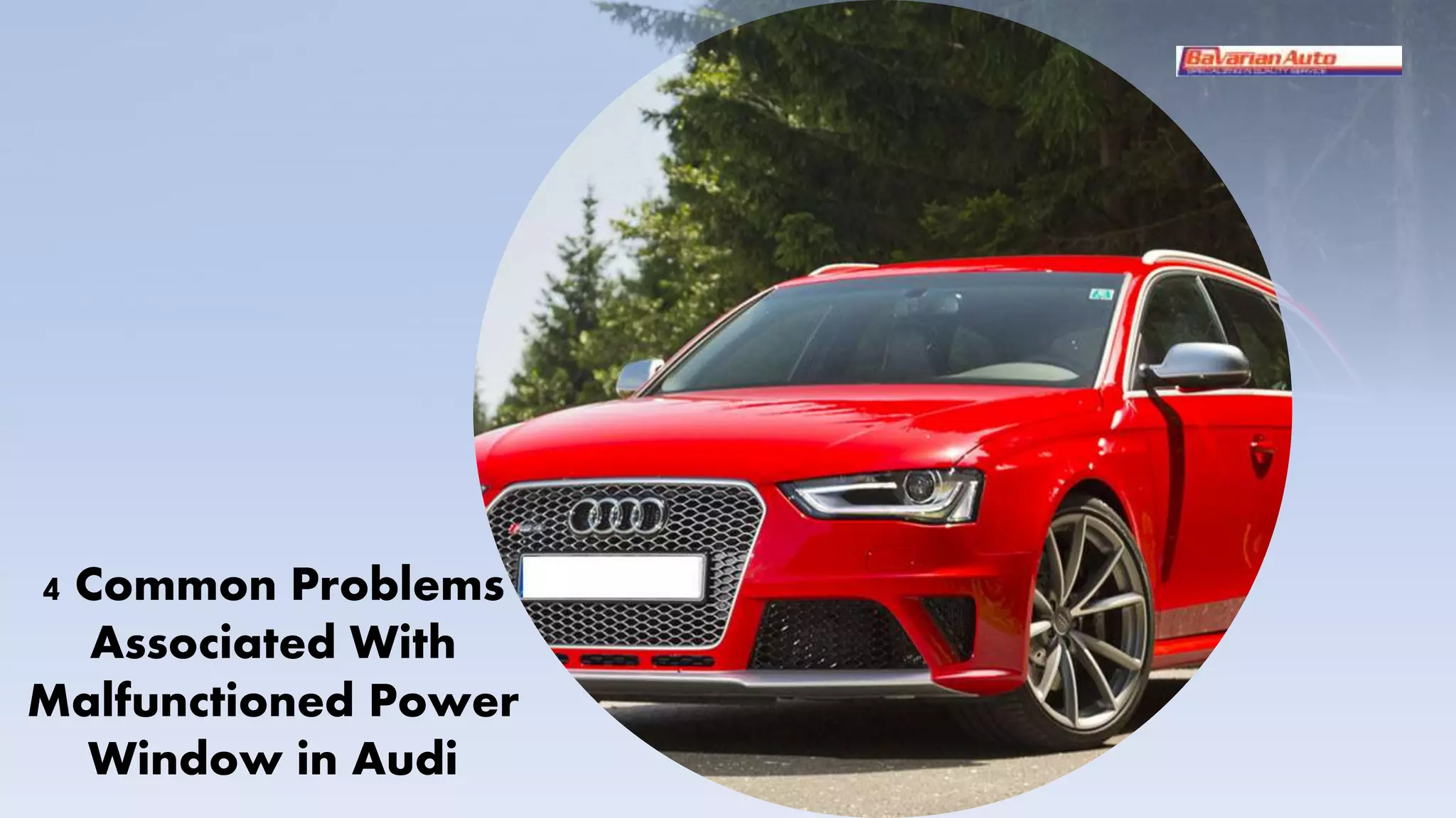 4 Common Problems Associated With Malfunctioned Power Window in Audi | PPTX