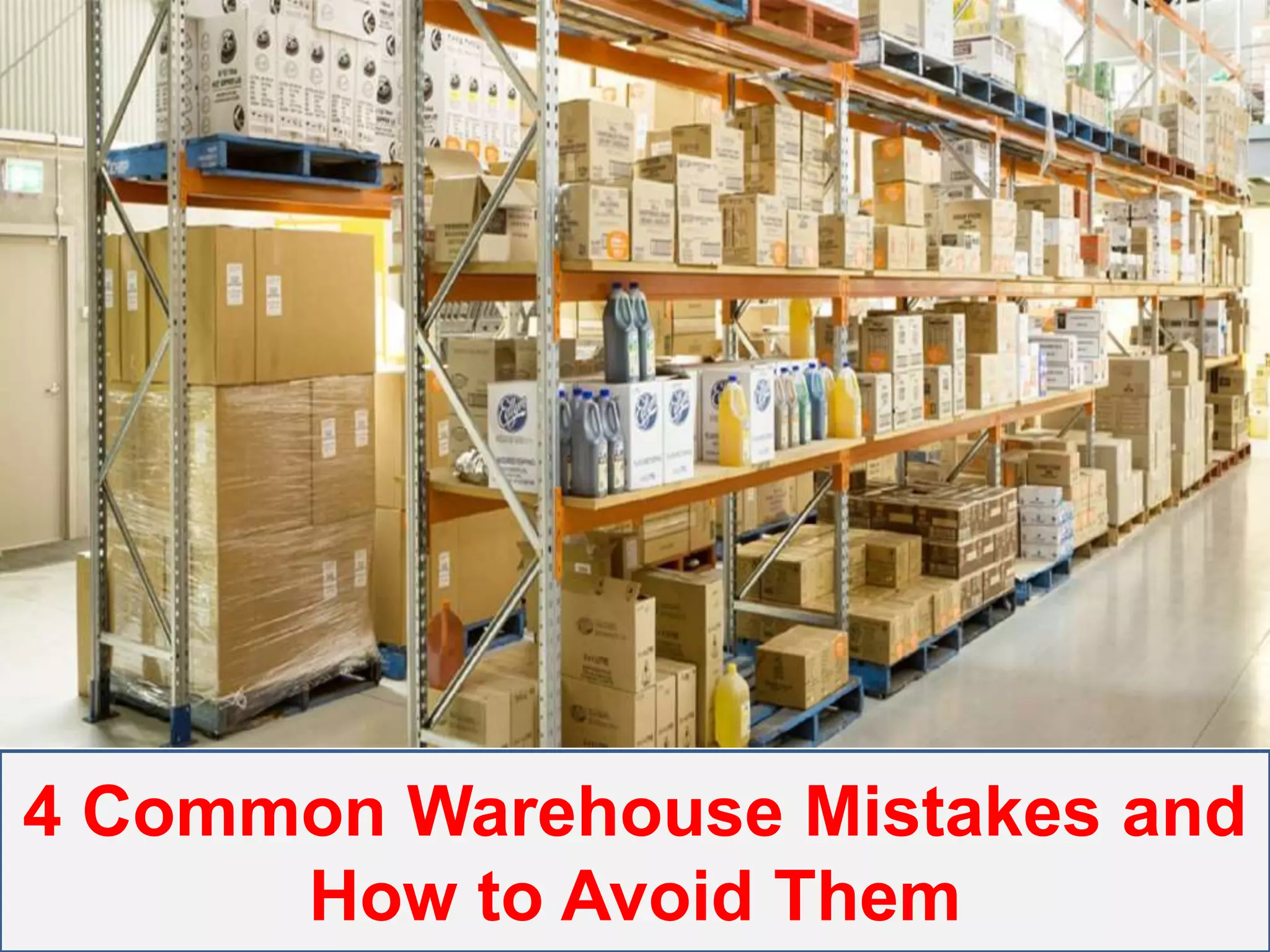 4 common warehouse mistakes and how to avoid them | PPTX