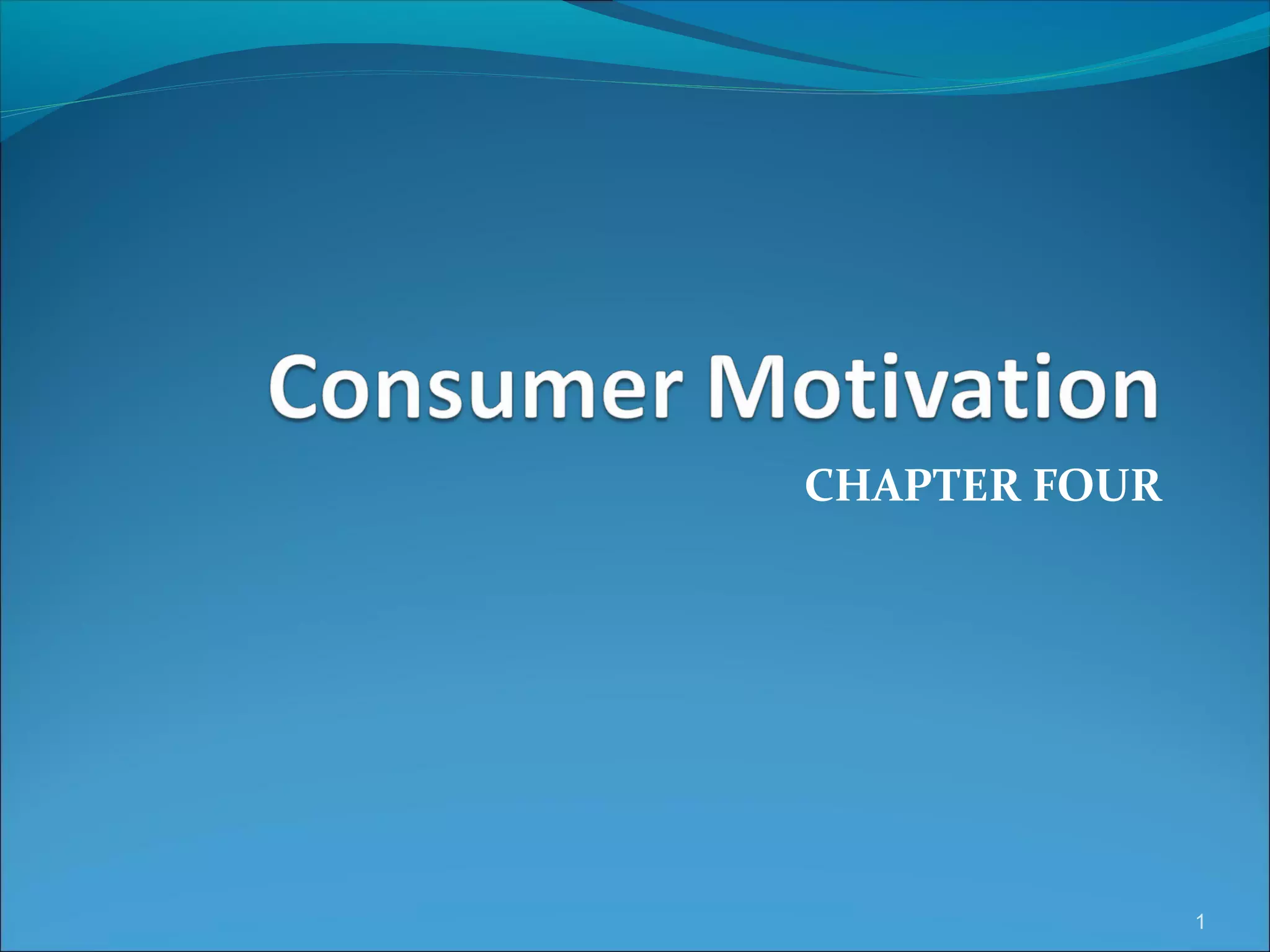 Consumer Behaviour Chapter 4 Consumer Motivation | PPT