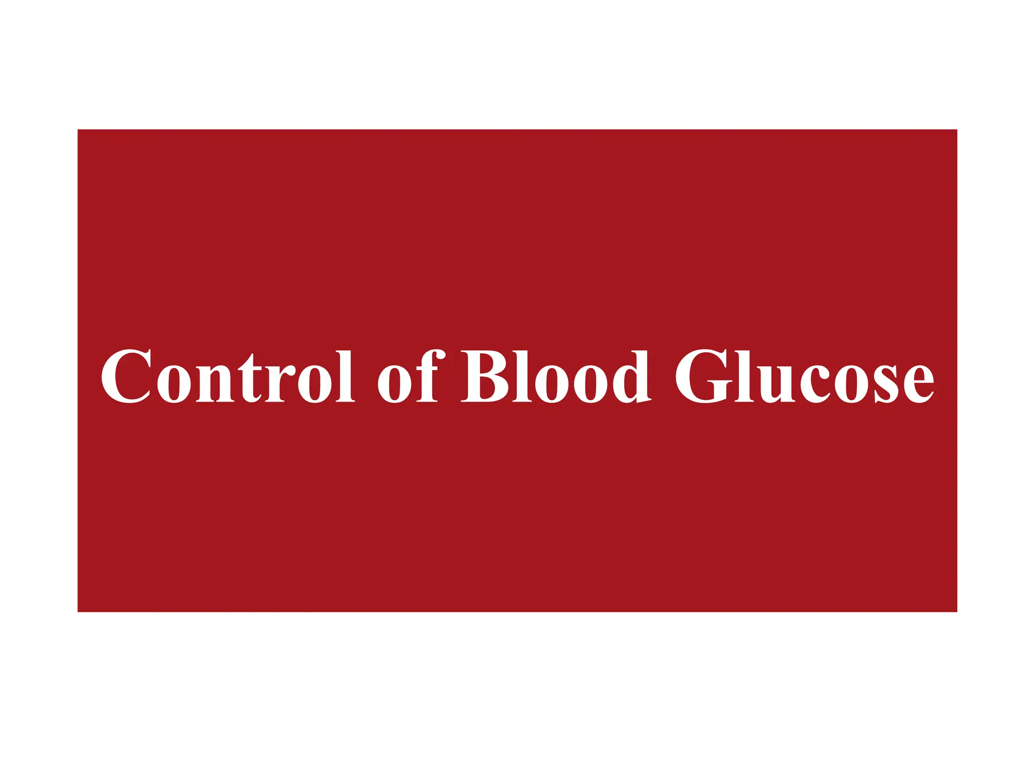 4aesrdtfygujiopkojifydtr control of blood glucose.pptx