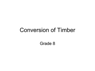 4 conversion of_timber | PPT