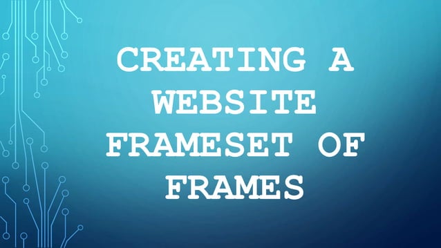 CREATING A WEBSITE FRAMESET OF FRAMES.pptx