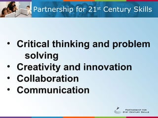 What the 4 C's: Communication, Collaboration, Creativity and Critical ...