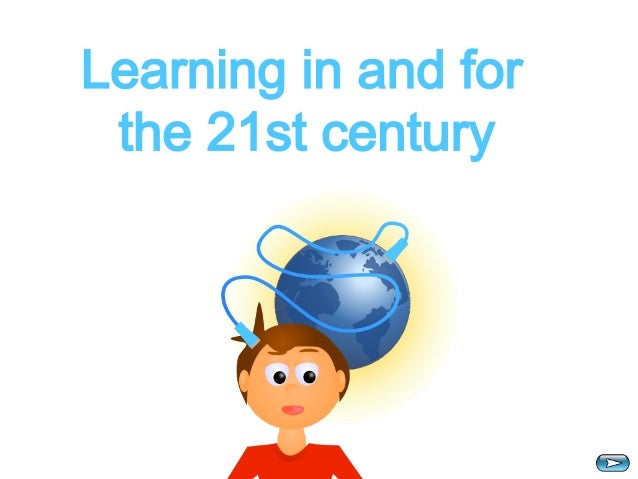 Revolutionary Education : Twenty First Century Skills