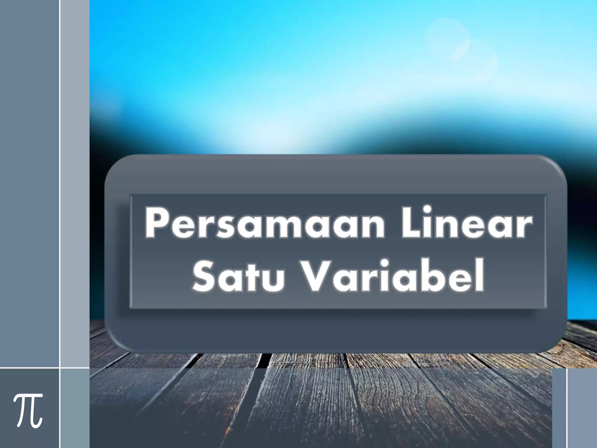 Persamaan linear satu variabel | PPTX