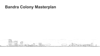 Bandra Colony Masterplan | ODP