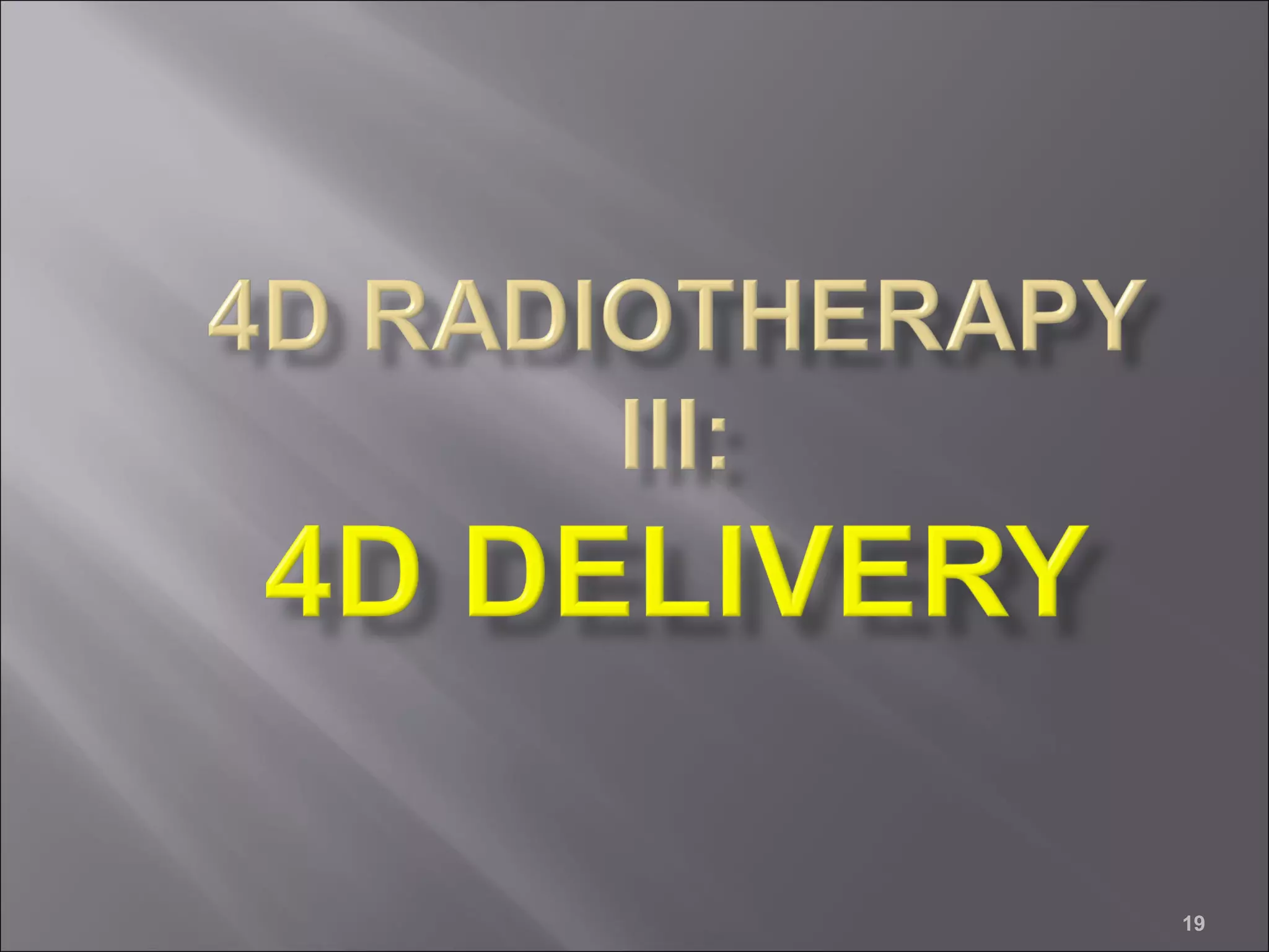 4 dcrt, FourDimensionalConventionalRadiationTreatment | PPT