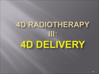 4 dcrt, FourDimensionalConventionalRadiationTreatment | PPT