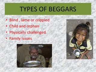 Beggary in india | PPTX