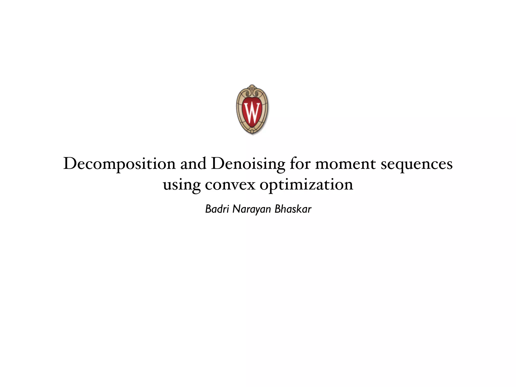 Decomposition and Denoising for moment sequences using convex optimization | PDF
