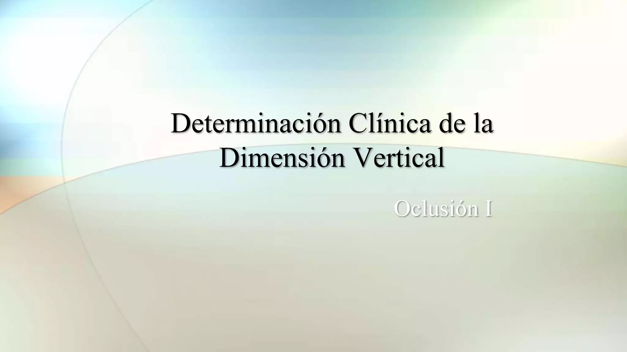 Oclusión 4 Determinación clínica de la dimensión vertical | PPTX ...