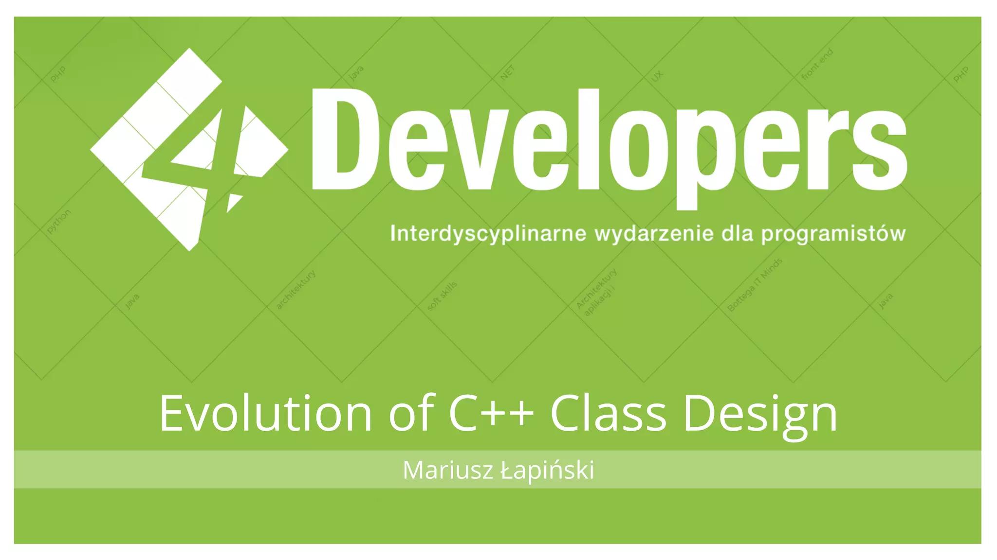 4Developers 2018: Evolution of C++ Class Design (Mariusz Łapiński) | PPT