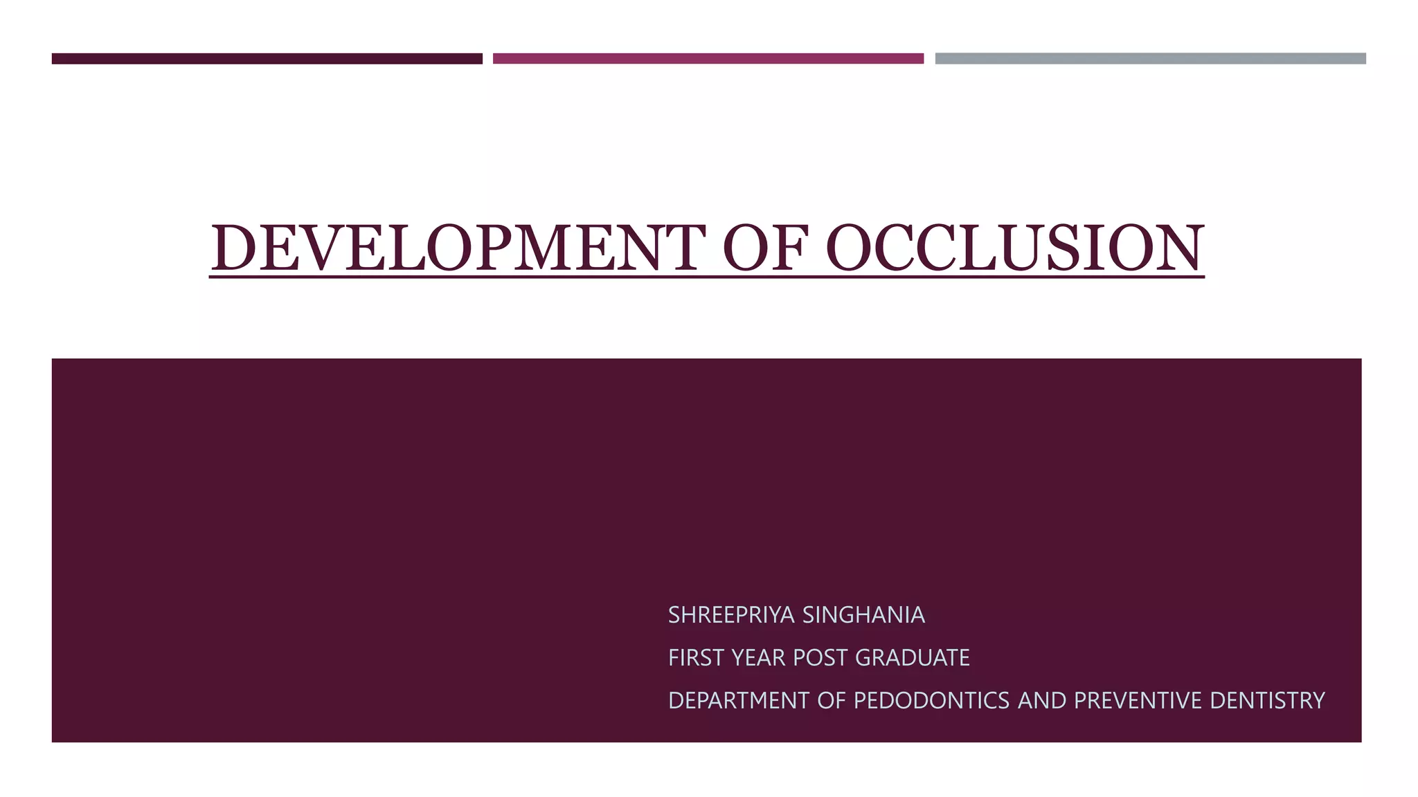 4 Development of Occlusion.pptx