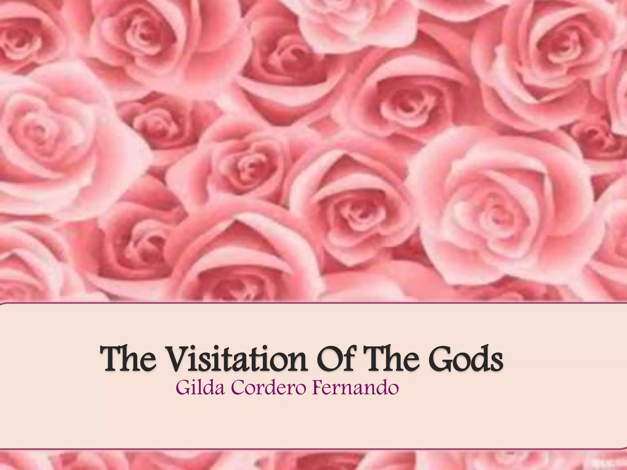 The Visitation of the Gods by Gilda Cordero Fernando | PPTX