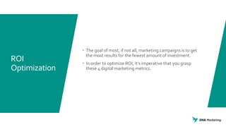 4 Digital Marketing Metrics Used to Determine ROI | PPT