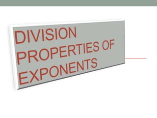 Division Properties of Exponents | PPTX | Physics | Science