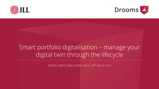 DMRE Vortrag Smart portfolio digitalisation – manage your digital twin through the lifecycle ...