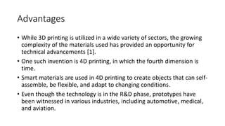 4d printing for the future to advance manufacturing.pptx | Technology ...
