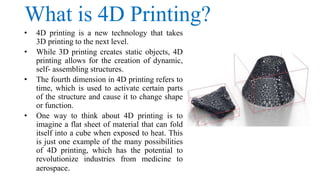 4D Printing.pptxccccccdssdffcvccxxccfffff | PPTX