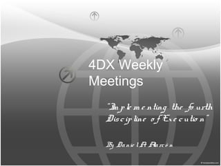 "4DX weekly meetings" The true 4DX implementation | PPT