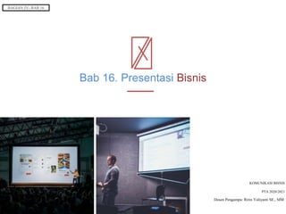 Bab 16.Presentasi Bisnis [Komunikasi Bisnis] | PPTX
