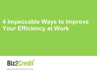 4 Easy Hacks to Boost Efficiency At Work! | PPT