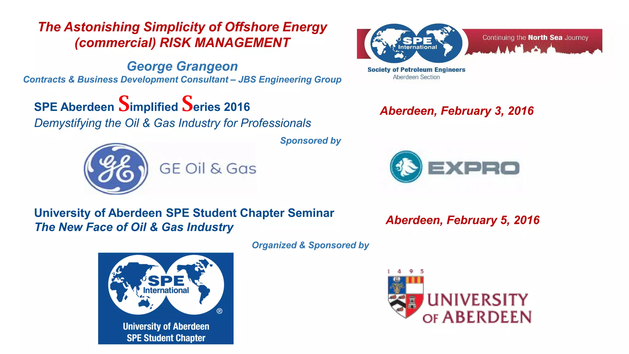 SPE Aberdeen - The Astonishing Simplicity of Offshore Energy Risk ...