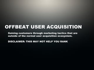OFFBEAT USER ACQUISITION STRATEGIES | PPT | Strategy Video Games ...