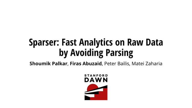 Sparser Faster Parsing Of Unstructured Data Formats In Apache Spark With Firas Abuzaid And