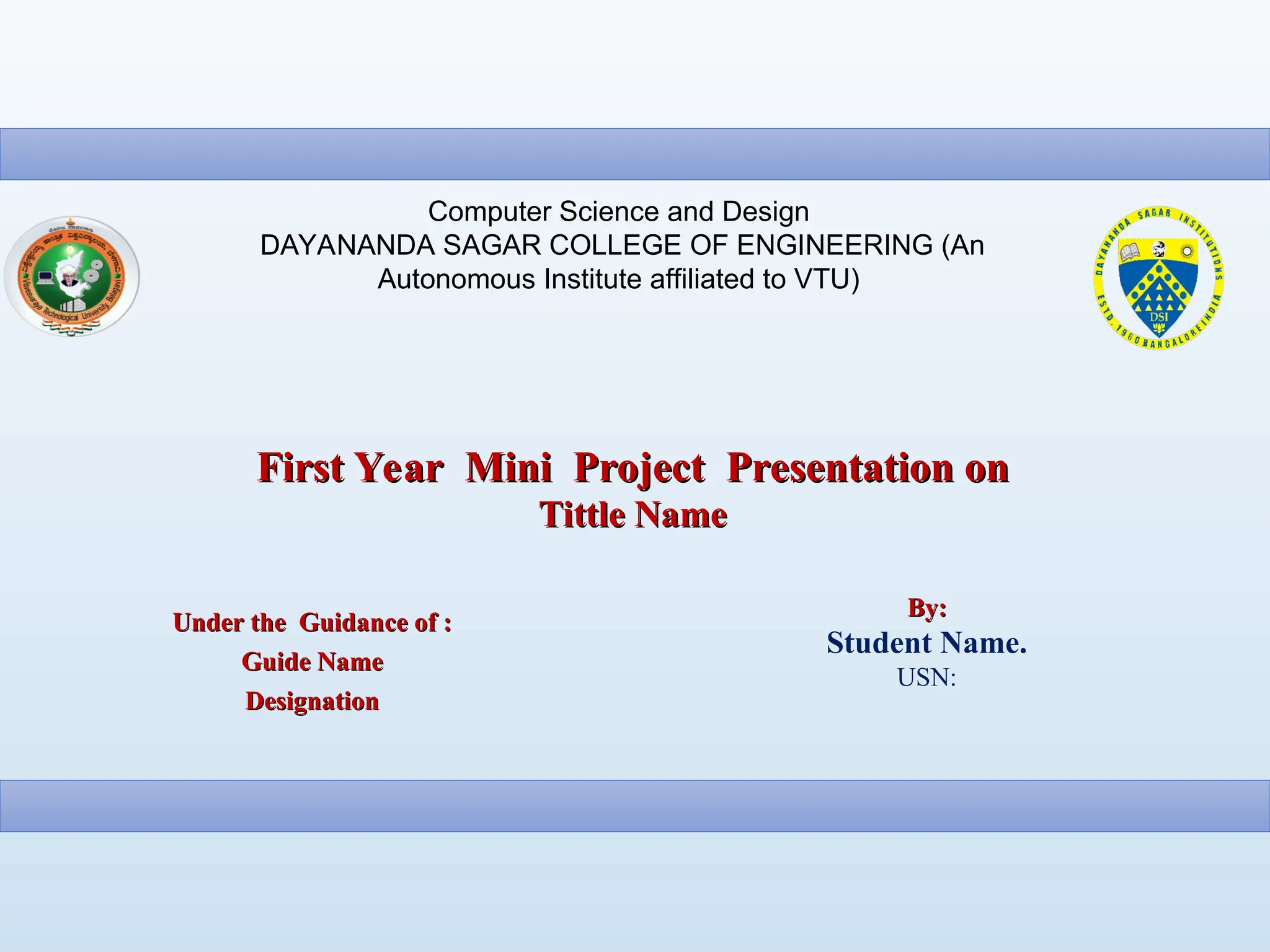 FIRST YEAR PPT FORMAT For Dayananda Sagar College of Engineering(1).ppt