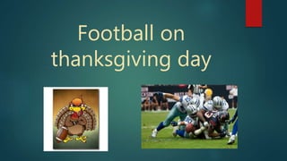 4 football on thanksgiving | PPT
