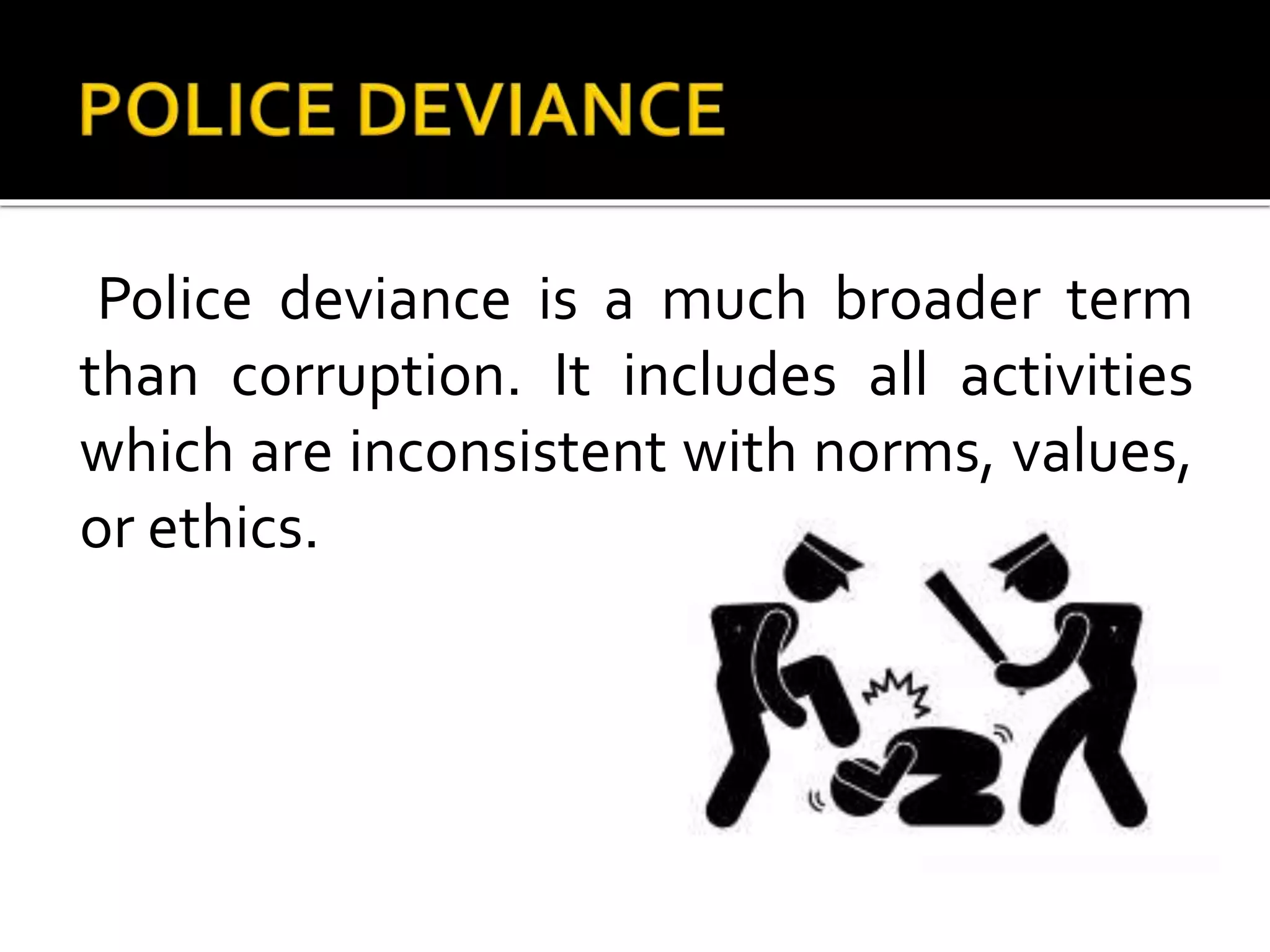 forms, extent & cause of poloice deviance | PPTX