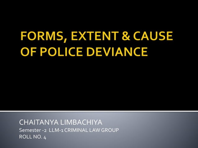 forms, extent & cause of poloice deviance | PPTX | Debated Sensitive Social Issues | Sensitive ...