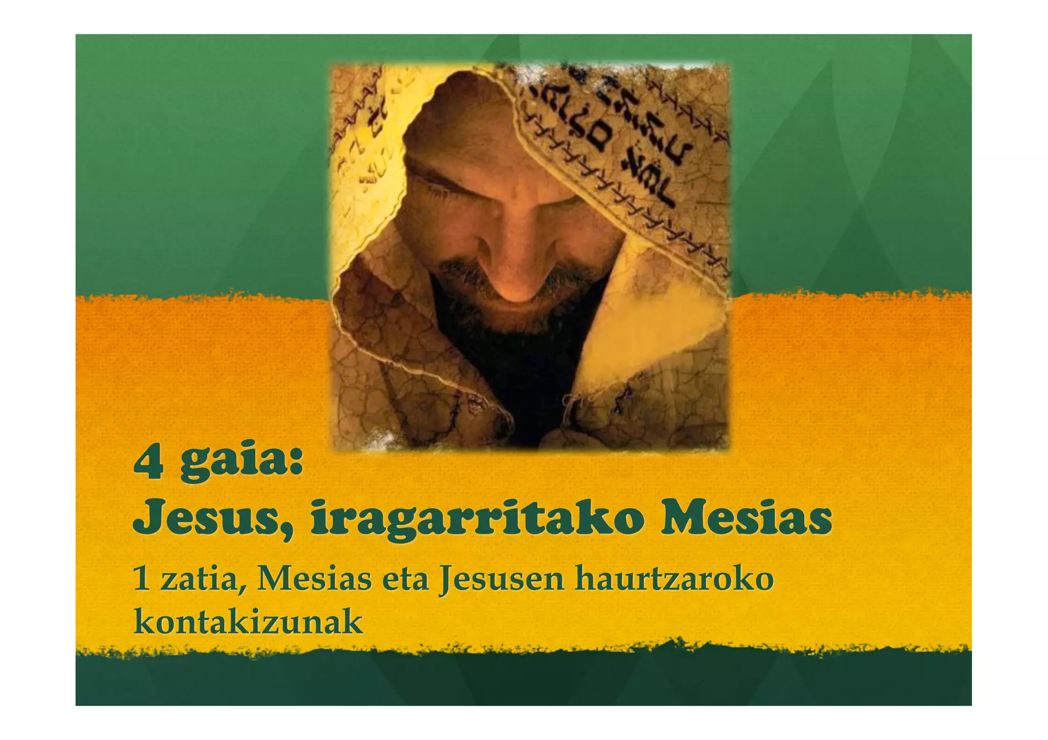 4 gaia 1 zatia jesus iragarritako mesias jainkoaren irudia 1 dbh | PPT