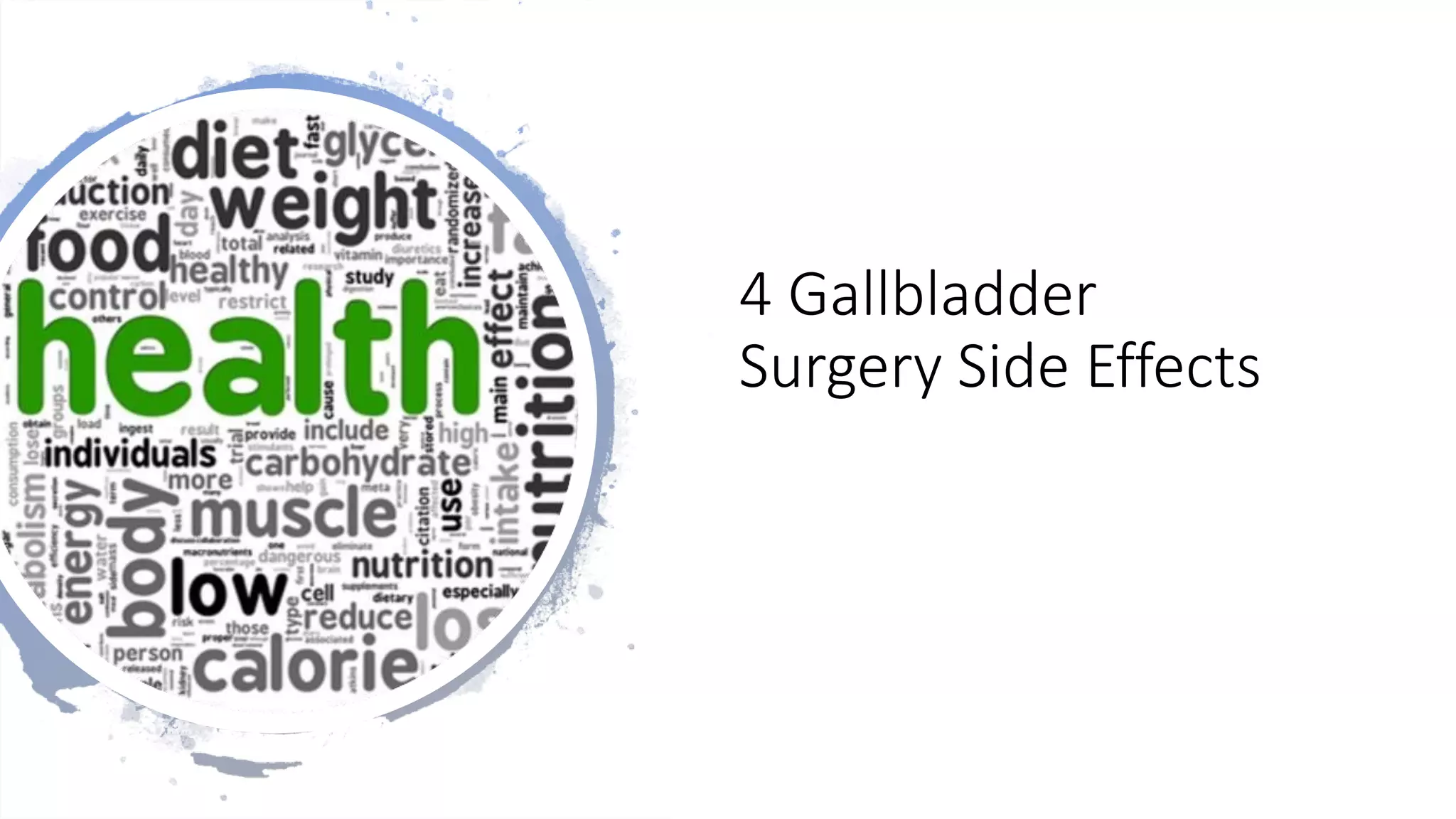 4 Gallbladder Surgery Side Effects | PPT