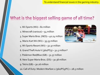 The Game Industry - Financial Aspects | PPTX