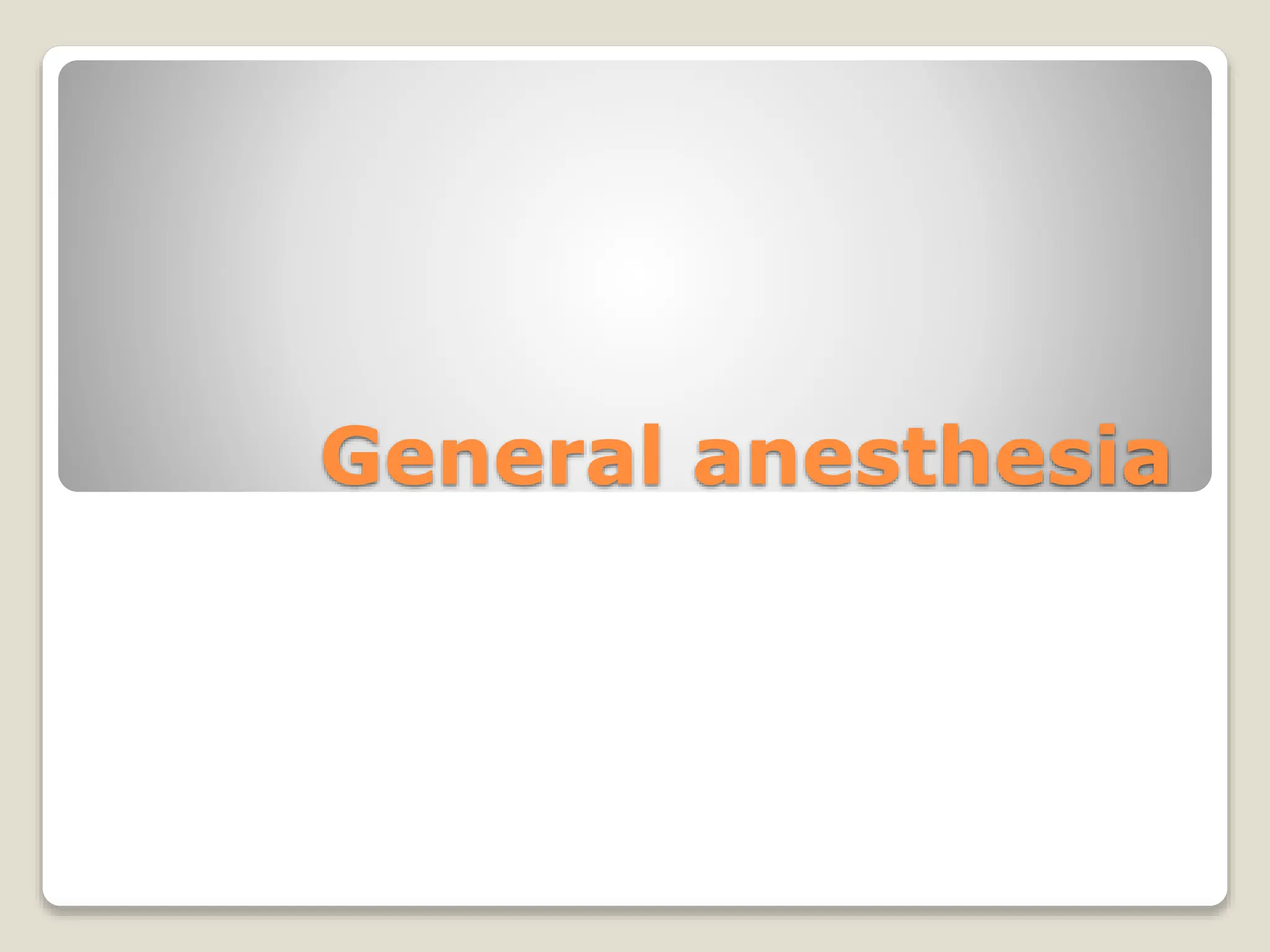 4Generalanesthesia.pp general basic principles | PPT