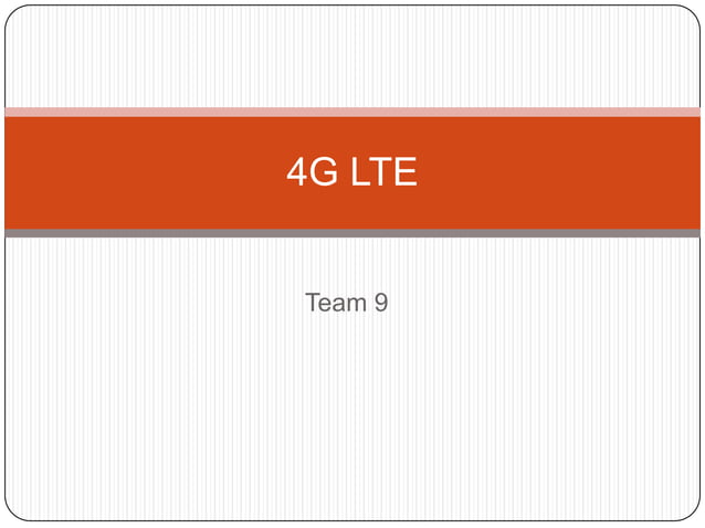 4G LTE Presentation Group 9 | PPTX