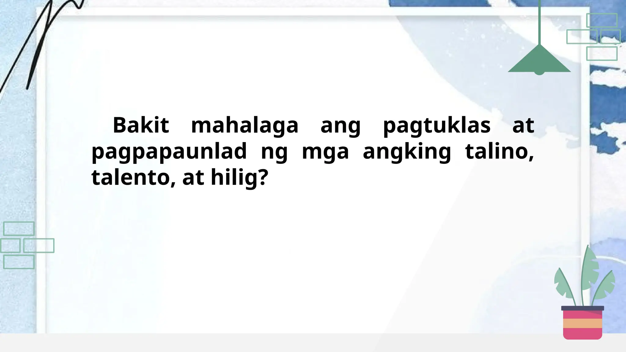 4 GMRC-7-Quarter-3 Pagtuklas at Pagpapaunlad ng Sariling Talentp-Week-1 ...